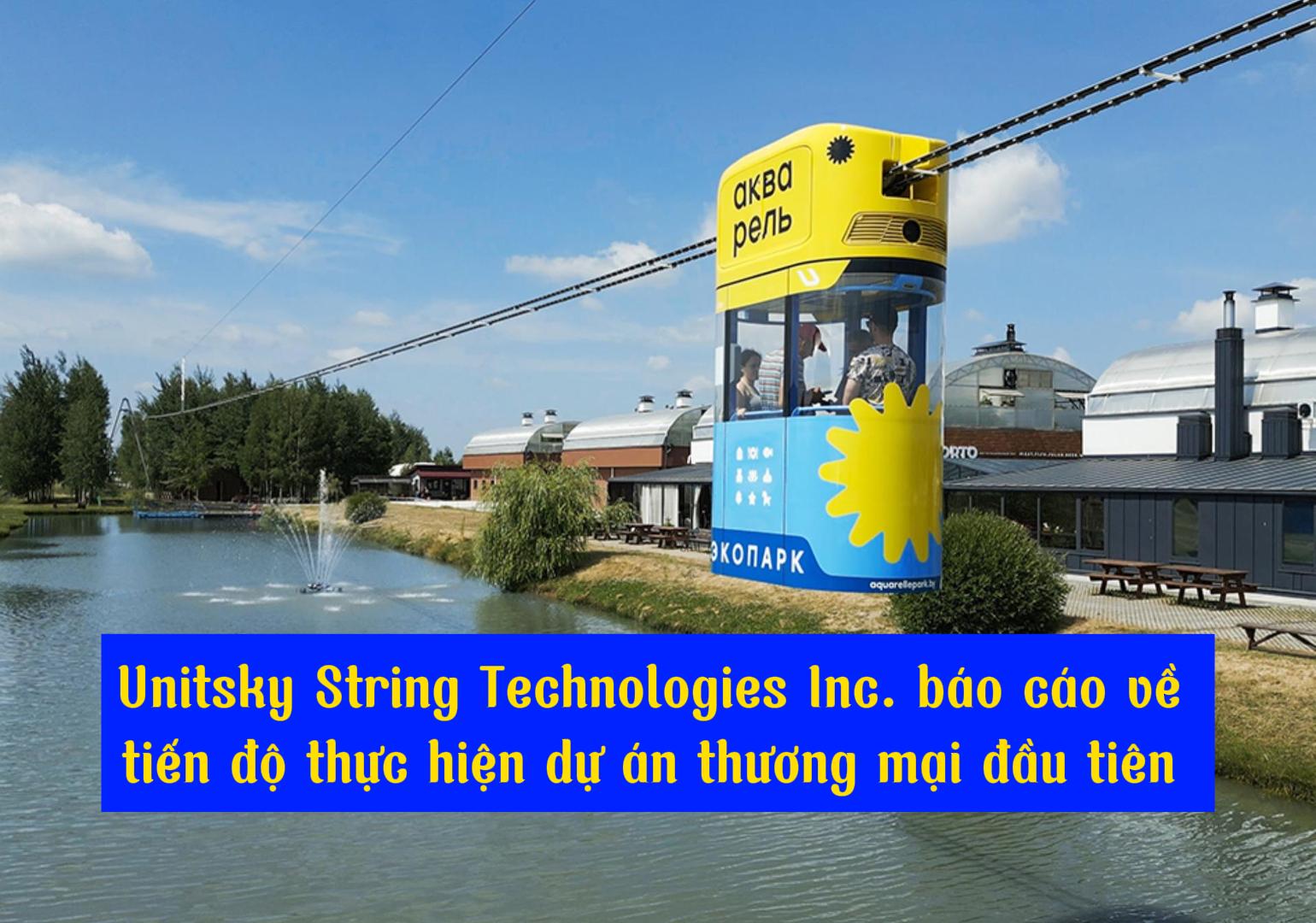 Unitsky String Technologies Inc. báo cáo về tiến độ thực hiện dự án thương mại đầu tiên - uST